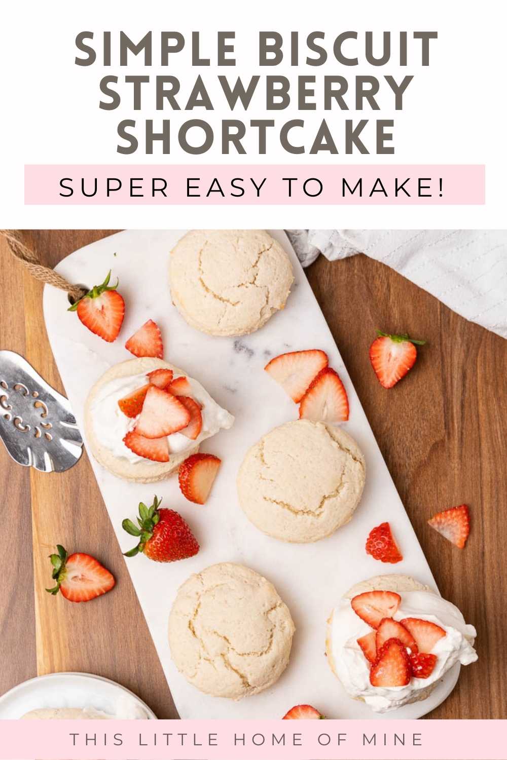 Easy Biscuit Strawberry Shortcake - This Little Home of Mine