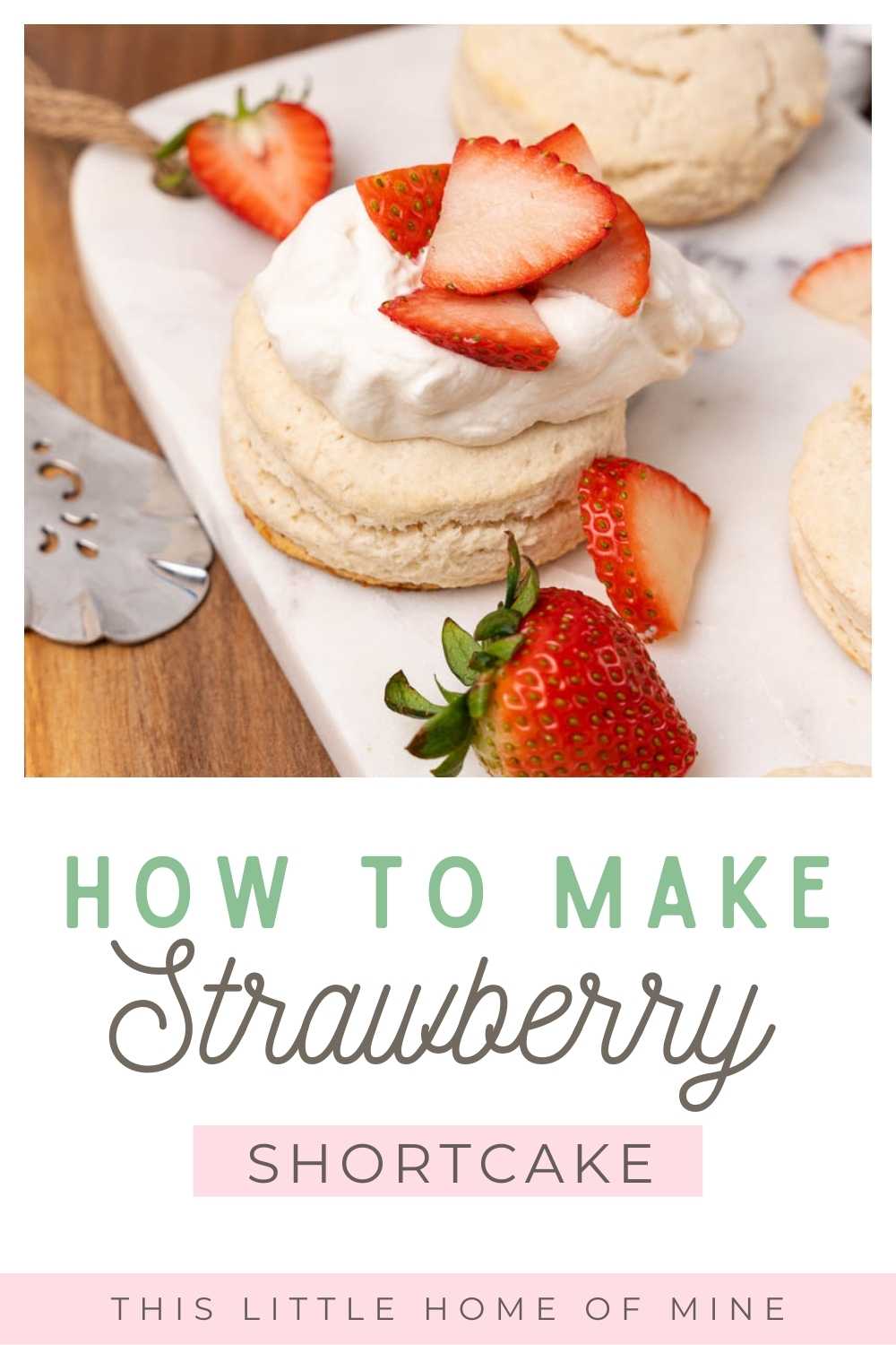Easy Biscuit Strawberry Shortcake - This Little Home of Mine